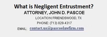 What is Negligent Entrustment? - Pascoe Law Firm